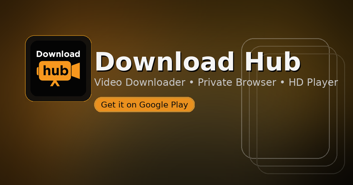 Download Hub — Video Downloader & Private Browser for Android